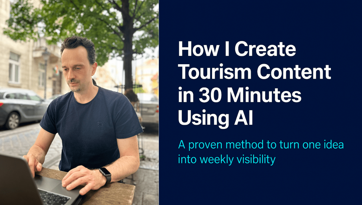 How I Create Tourism Content in 30 Minutes Using AI (Without Burnout ...